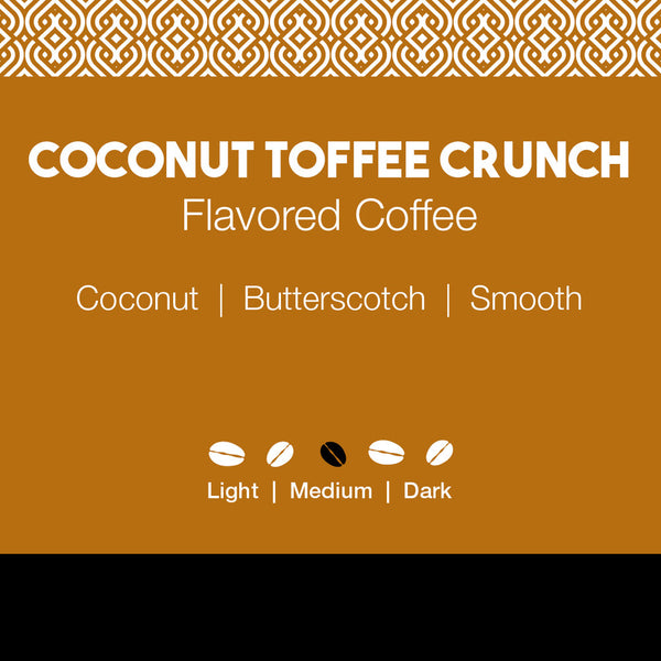 Coconut Toffee Crunch Flavored Coffee – Joe's Coffee House